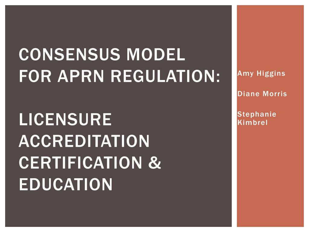 PPT - Consensus model for aprn regulation: Licensure accreditation ...