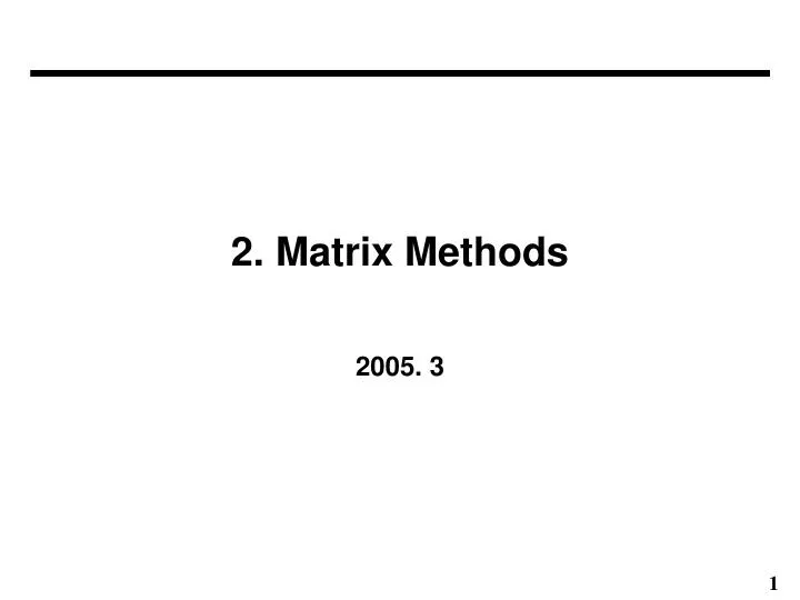PPT - 2. Matrix Methods PowerPoint Presentation, free download - ID:6228325