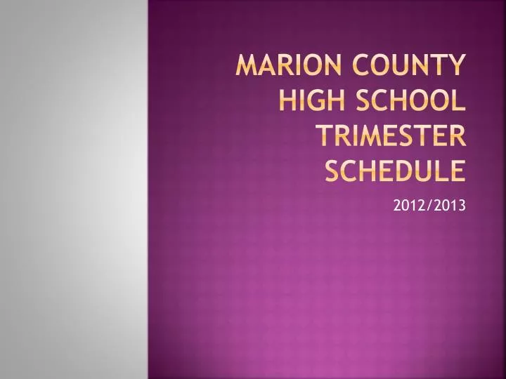 PPT - Marion County High School Trimester Schedule PowerPoint ...