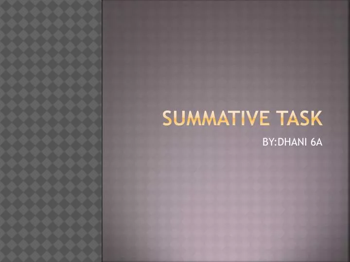 PPT - SUMMATIVE TASK PowerPoint Presentation, free download - ID:6229277