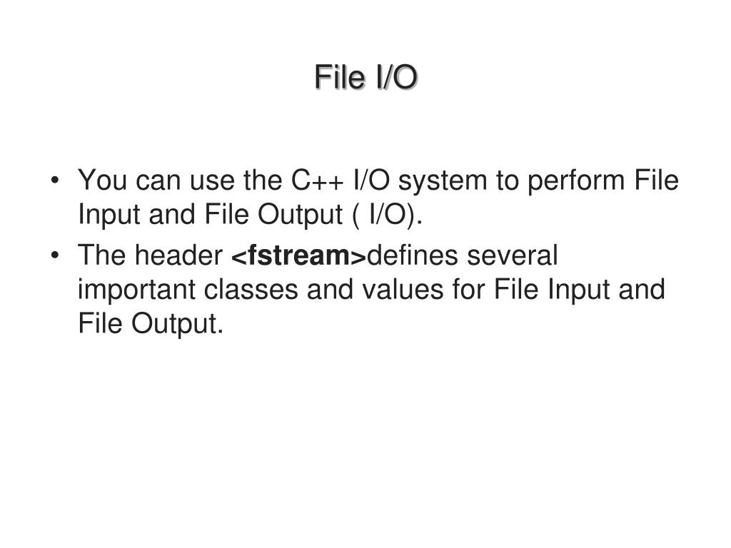 Ppt Io File Streams And Data Files Opening And Closing Files Writing To Files Parsing File