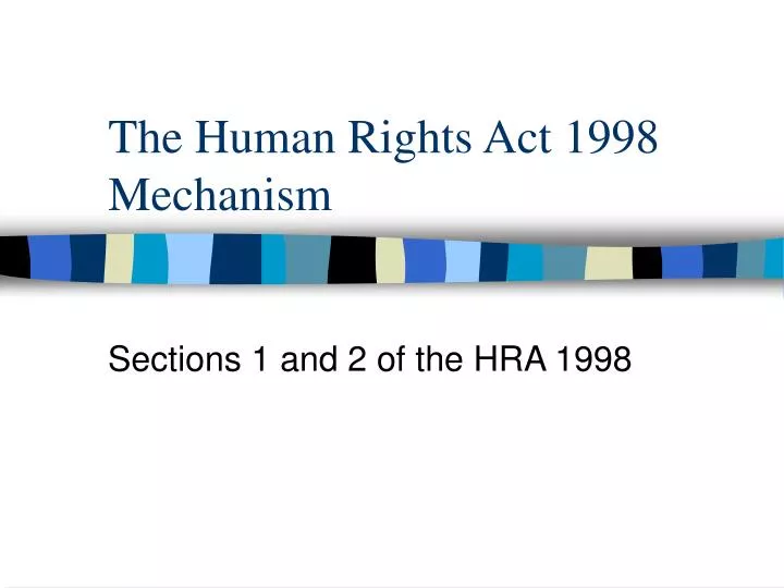 PPT - The Human Rights Act 1998 Mechanism PowerPoint Presentation, free ...