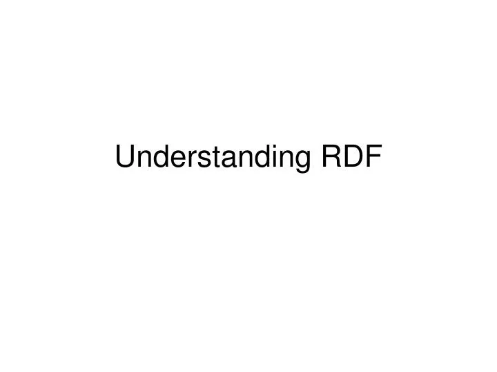 PPT - Understanding RDF PowerPoint Presentation, free download - ID:6233119