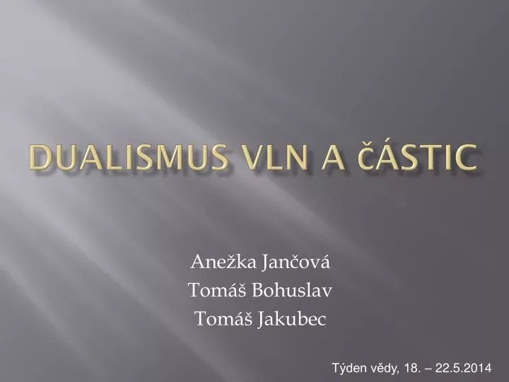 PPT - Dualismus vln a částic PowerPoint Presentation, free download ...