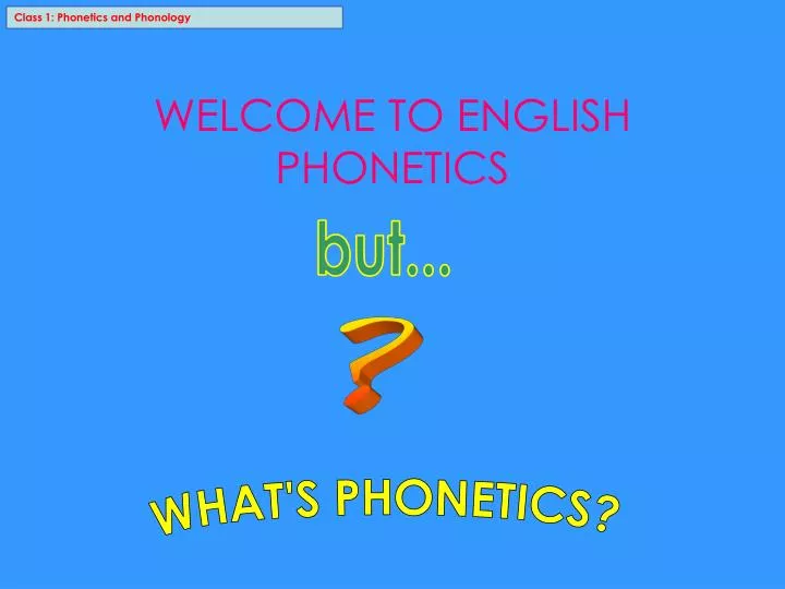 PPT - Class 1: Phonetics and Phonology PowerPoint Presentation, free download - ID:6233671
