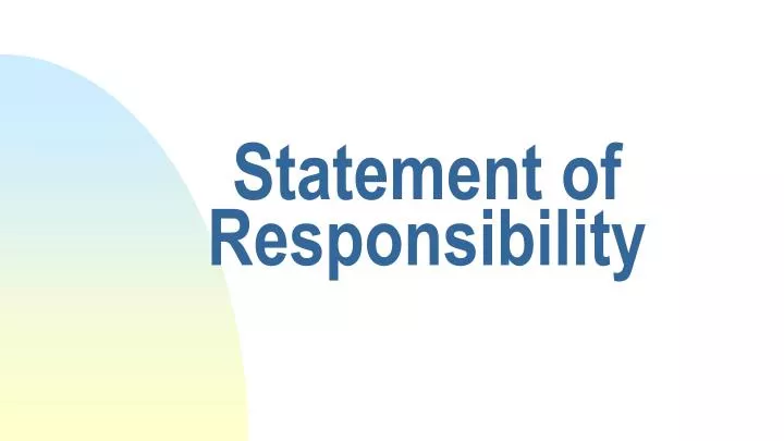 PPT - Statement of Responsibility PowerPoint Presentation, free ...