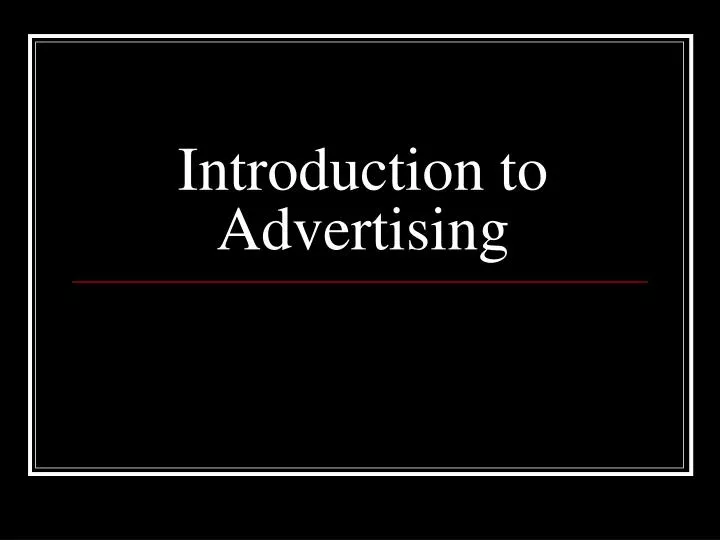 PPT - Introduction to Advertising PowerPoint Presentation, free ...