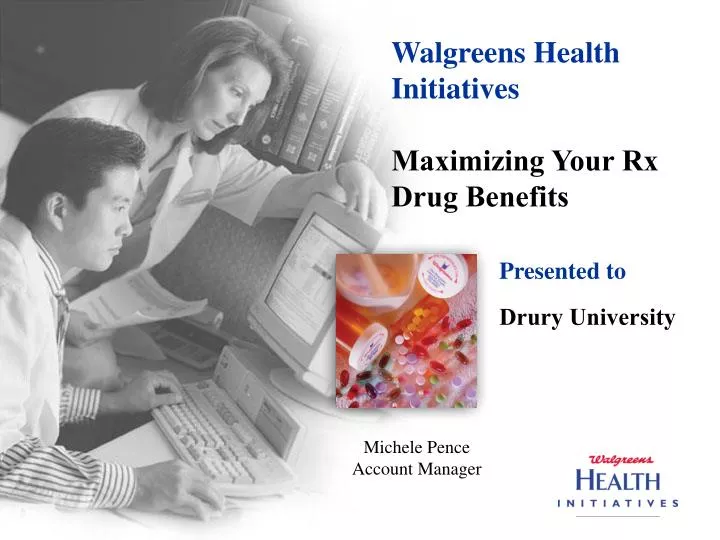 PPT - Walgreens Health Initiatives Maximizing Your Rx Drug Benefits ...