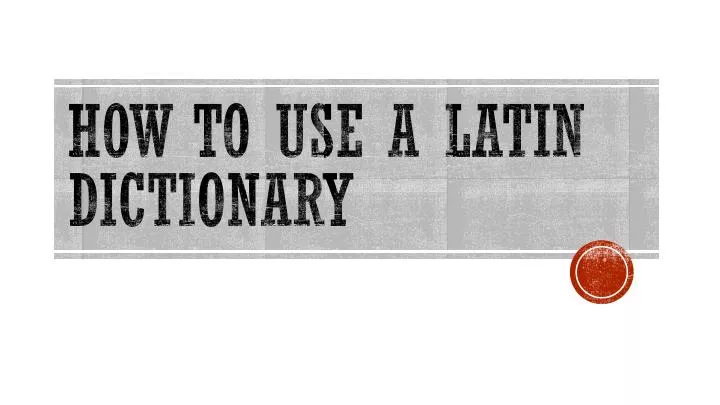PPT - How to use a latin dictionary PowerPoint Presentation, free ...