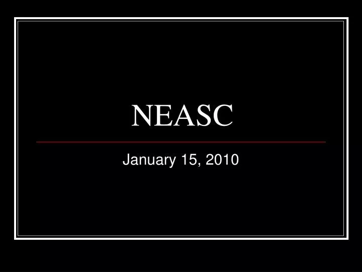 PPT - NEASC PowerPoint Presentation, free download - ID:6236380