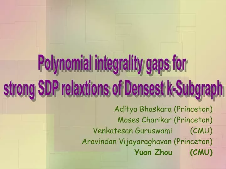 PPT - Aditya Bhaskara ( Princeton ) Moses Charikar (Princeton ...