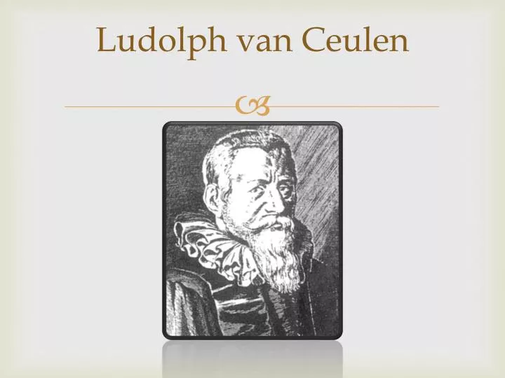 PPT - Ludolph van Ceulen PowerPoint Presentation, free download - ID ...