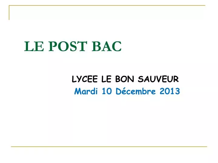 PPT - LE POST BAC PowerPoint Presentation, free download - ID:6237729