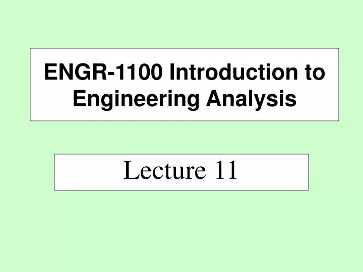 PPT - ENGR-1100 Introduction to Engineering Analysis PowerPoint Presentation - ID:6237929
