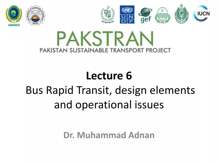 PPT - Lecture 6 Bus Rapid Transit, design elements and operational ...