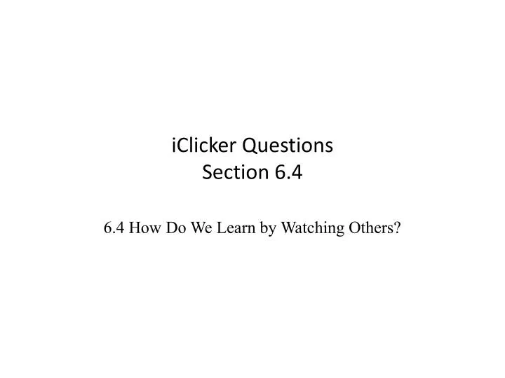 PPT - iClicker Questions Section 6.4 PowerPoint Presentation, free ...