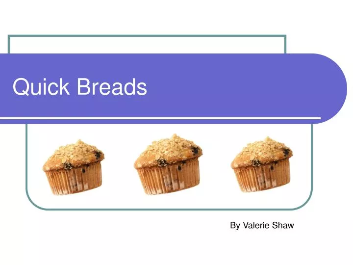 PPT - Quick Breads PowerPoint Presentation, free download - ID:6240195