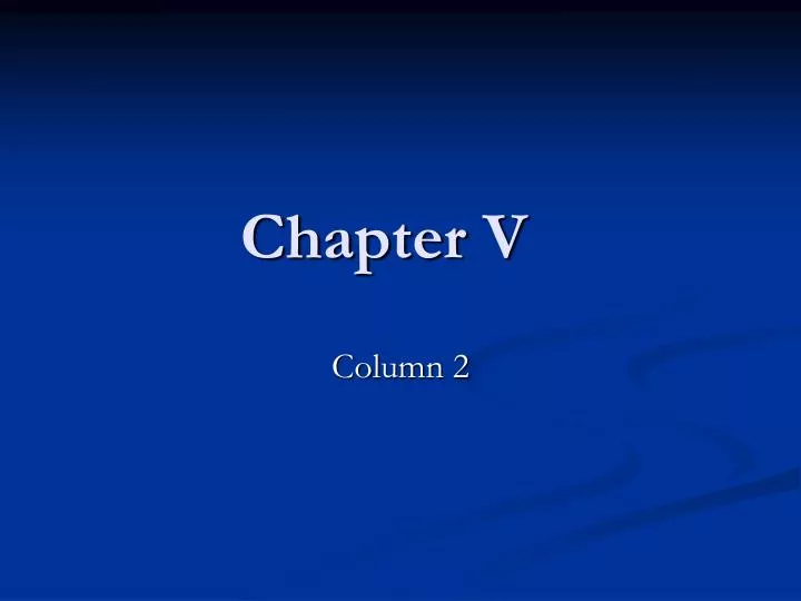 PPT - Chapter V PowerPoint Presentation, free download - ID:6242337
