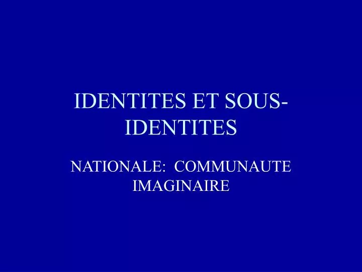 PPT - IDENTITES ET SOUS-IDENTITES PowerPoint Presentation, free ...