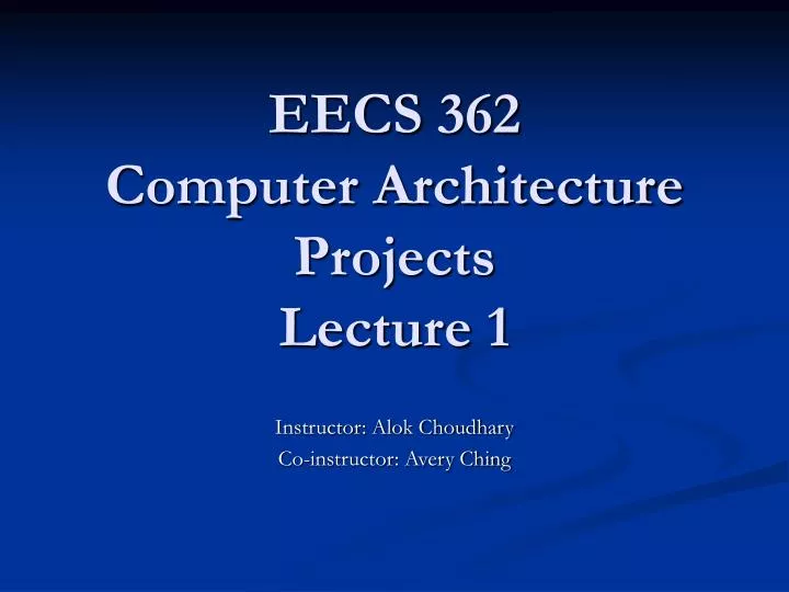 Ppt Eecs 362 Computer Architecture Projects Lecture 1 Powerpoint Presentation Id6244847