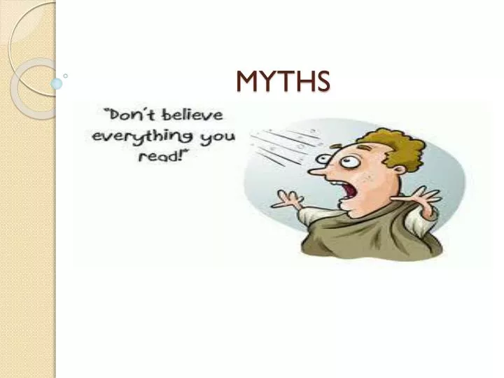 PPT - MYTHS PowerPoint Presentation, free download - ID:6246245
