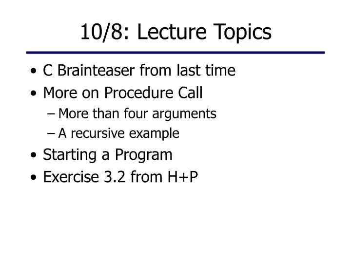 PPT - 10/8: Lecture Topics PowerPoint Presentation, free download - ID ...