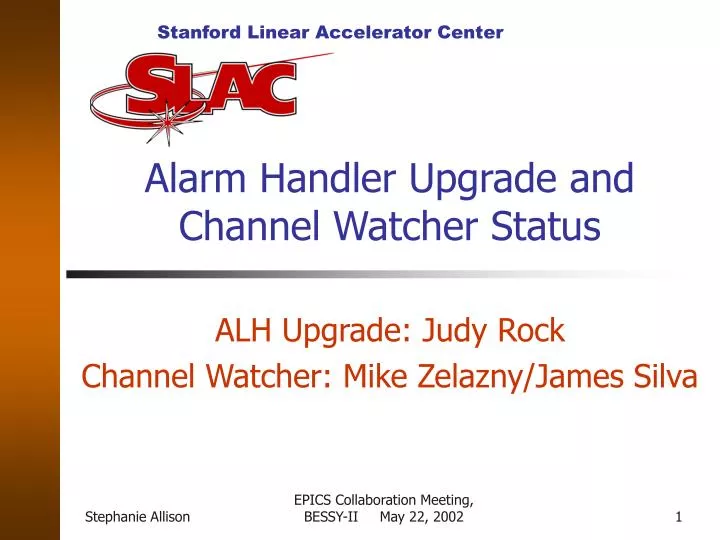 PPT - Alarm Handler Upgrade and Channel Watcher Status PowerPoint ...