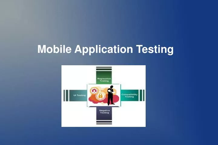 PPT - Mobile Application Testing Types and Challenges PowerPoint ...
