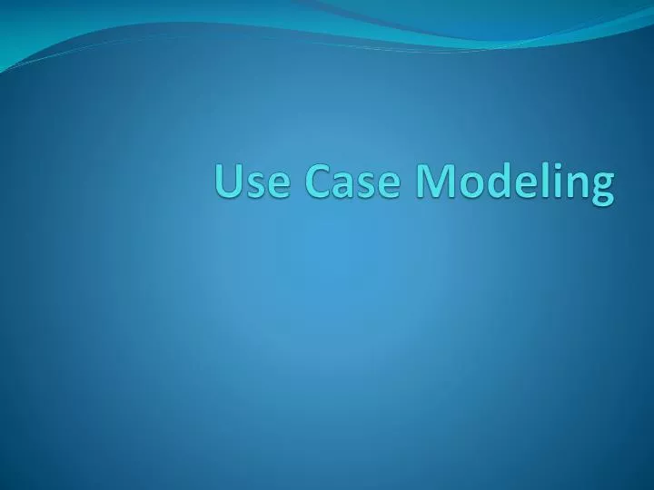 PPT - Use Case Modeling PowerPoint Presentation, free download - ID:6246739