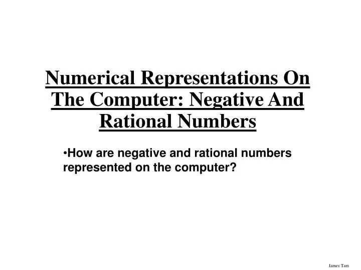 PPT - Numerical Representations On The Computer: Negative And Rational ...