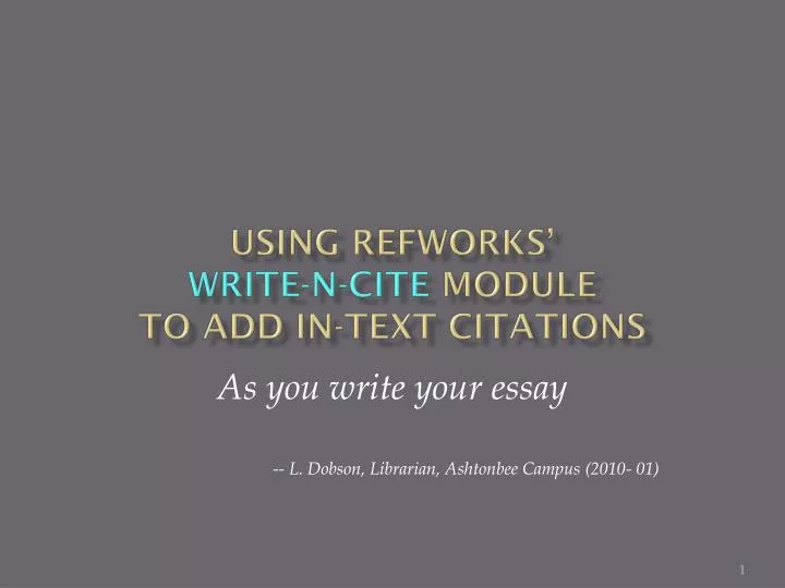 PPT - Using RefWorks ’ Write-N-Cite module to add in-text citations ...