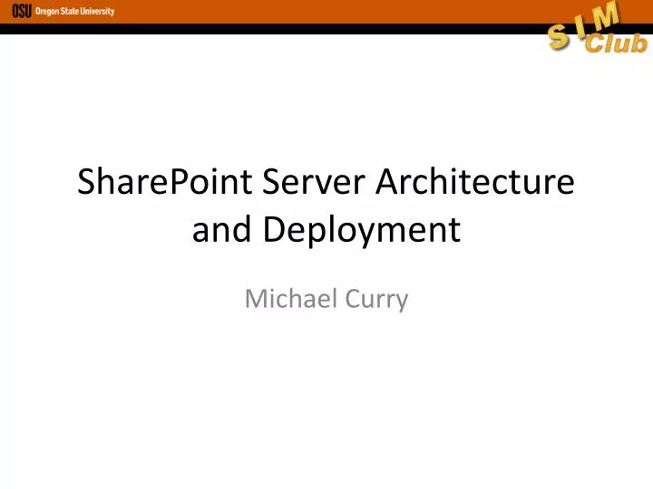 PPT - SharePoint Server Architecture and Deployment PowerPoint Presentation - ID:6247703