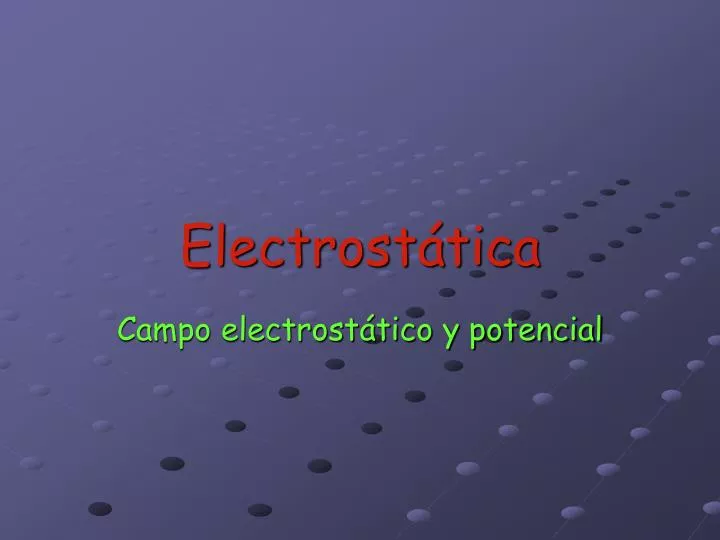 PPT - Electrostática PowerPoint Presentation, free download - ID:6247705