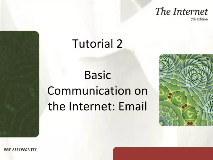 PPT - Tutorial 2 Basic Communication on the Internet: Email PowerPoint Presentation - ID:6248228