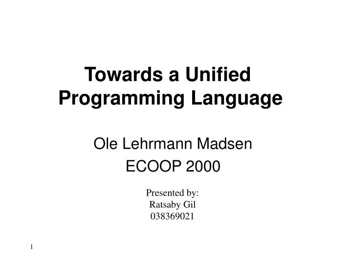 PPT - Towards a Unified Programming Language PowerPoint Presentation ...