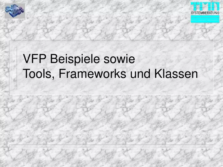 PPT - VFP Beispiele sowie Tools, Frameworks und Klassen PowerPoint ...