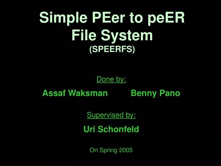 PPT - Simple PEer to peER File System (SPEERFS) PowerPoint Presentation - ID:6248862