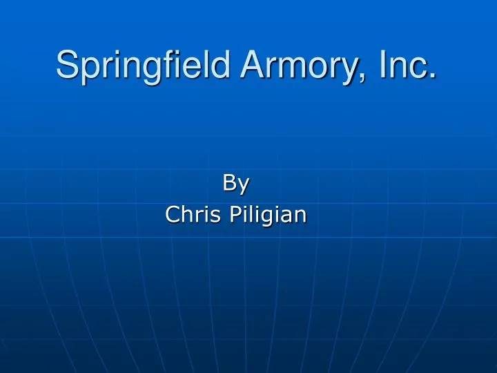 PPT - Springfield Armory, Inc. PowerPoint Presentation, free download ...