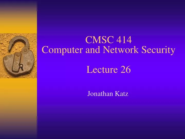 Ppt Cmsc 414 Computer And Network Security Lecture 26 Powerpoint