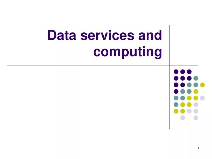 PPT - Data services and computing PowerPoint Presentation, free ...