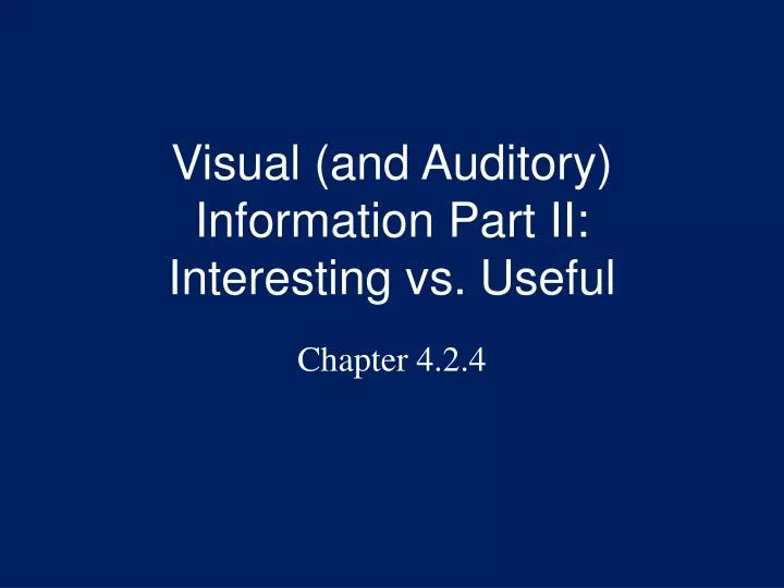 PPT - Visual (and Auditory) Information Part II: Interesting vs. Useful ...