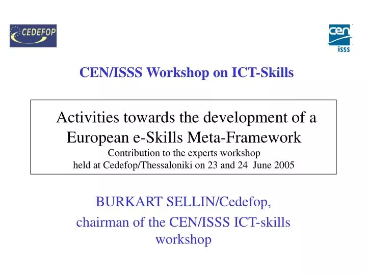 PPT - CEN/ISSS Workshop on ICT-Skills PowerPoint Presentation, free ...