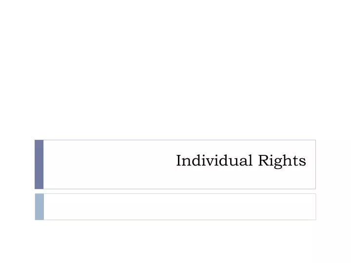 PPT - Individual Rights PowerPoint Presentation, free download - ID:6253569