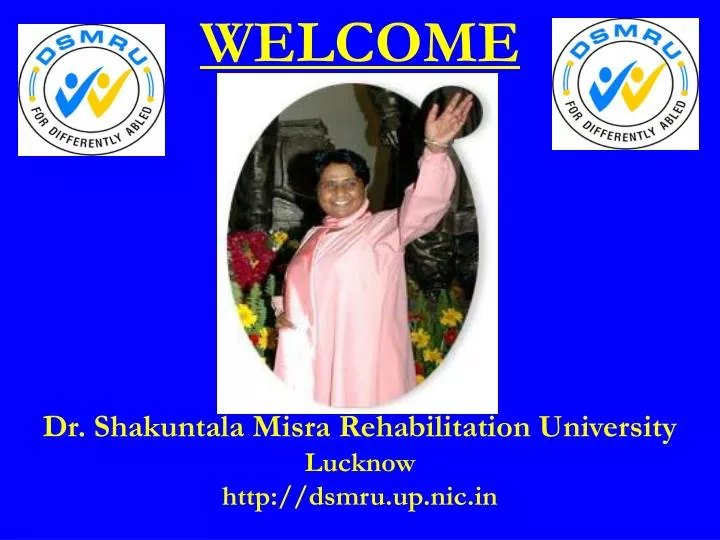 PPT - WELCOME Dr. Shakuntala Misra Rehabilitation University Lucknow ...