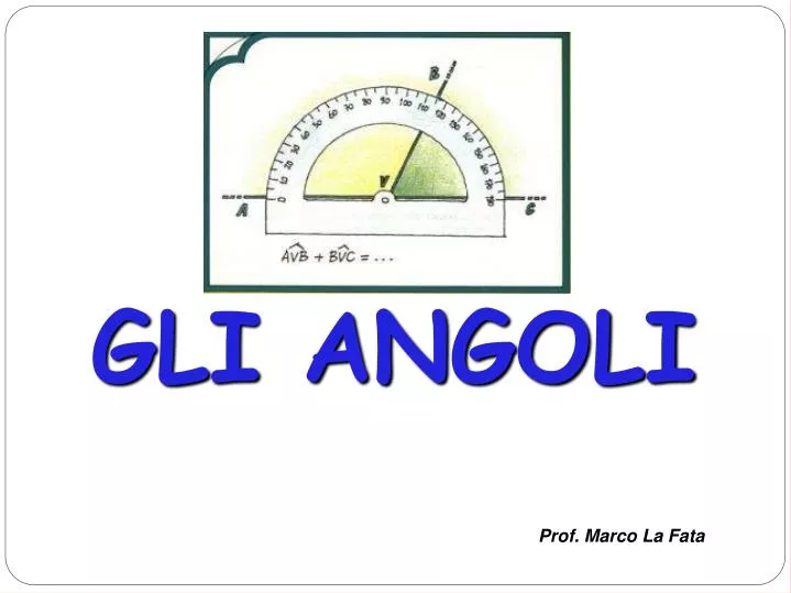 PPT - GLI ANGOLI PowerPoint Presentation, free download - ID:6255777
