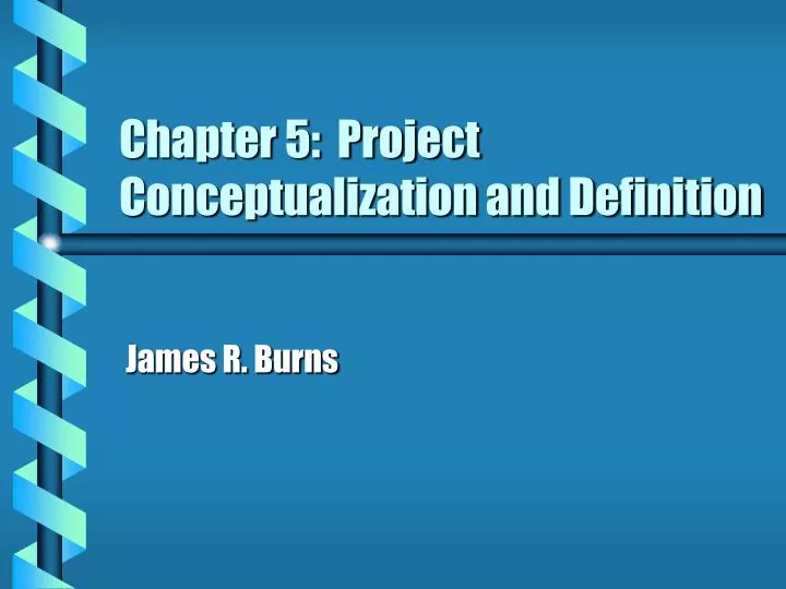 PPT - Chapter 5: Project Conceptualization and Definition PowerPoint ...