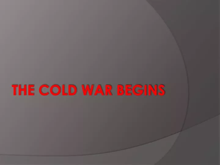 PPT - The Cold War Begins PowerPoint Presentation, free download - ID ...