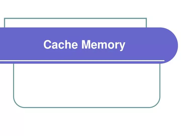 PPT - Cache Memory PowerPoint Presentation, free download - ID:6257245
