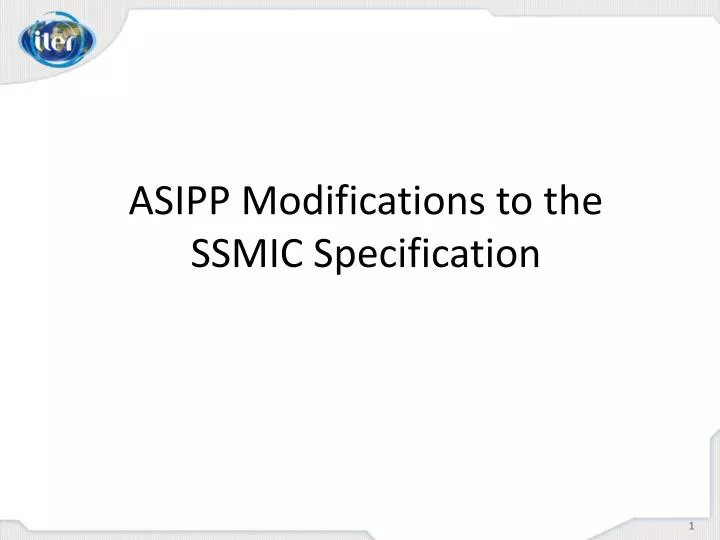 PPT - ASIPP Modifications to the SSMIC Specification PowerPoint ...