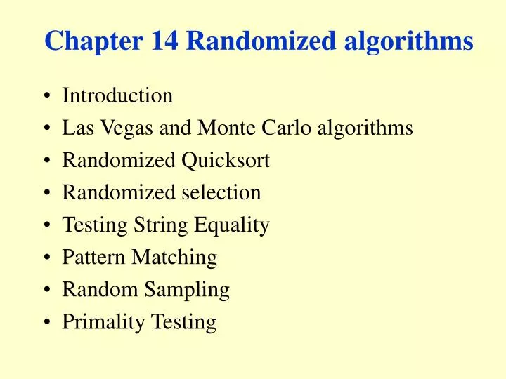 PPT - Chapter 14 Randomized algorithms PowerPoint Presentation, free ... PPT - Chapter 14 Randomized algorithms PowerPoint Presentation, free ...